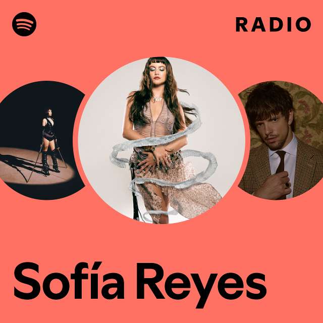 Sofía Reyes Radio - playlist by Spotify | Spotify