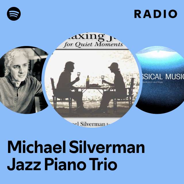 Michael Silverman Jazz Piano Trio Radio - playlist by Spotify | Spotify