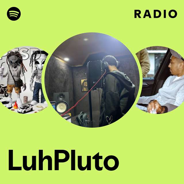 LuhPluto Radio - playlist by Spotify | Spotify