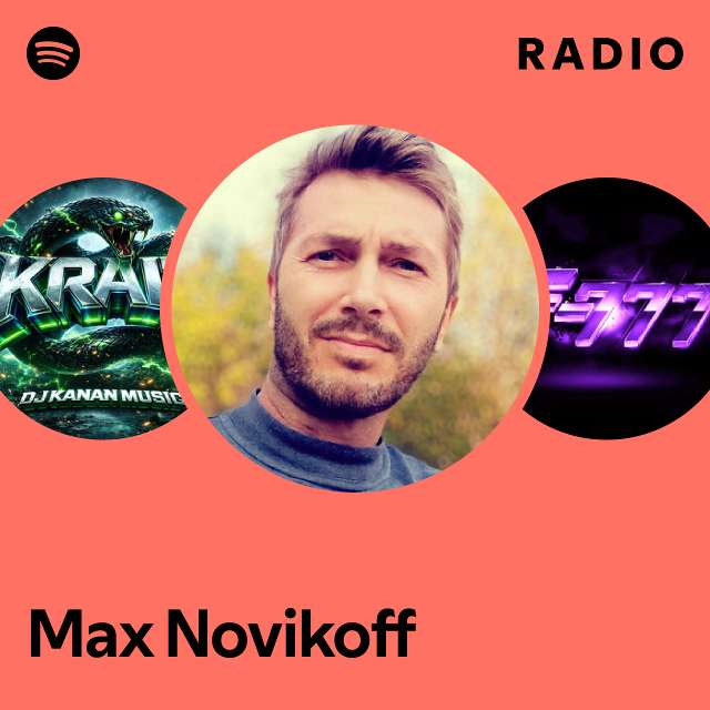Max Novikoff Radio - playlist by Spotify | Spotify