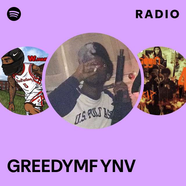 GREEDYMF YNV Radio - playlist by Spotify | Spotify