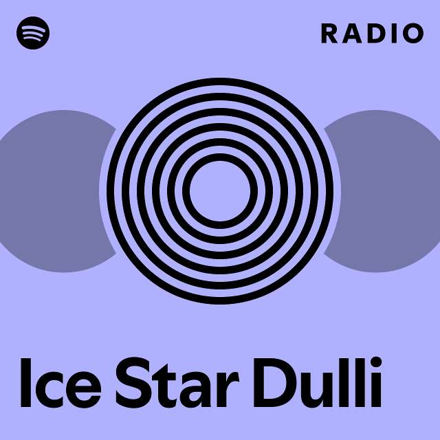 Ice Star Dulli Radio - playlist by Spotify | Spotify