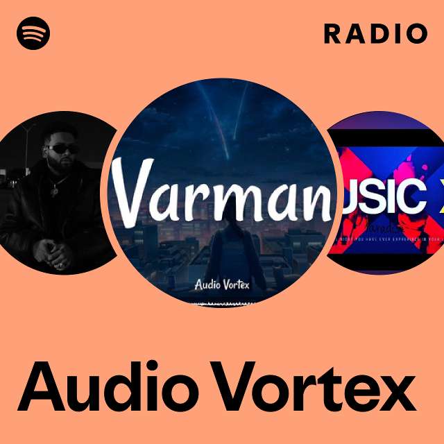Audio Vortex Radio - playlist by Spotify | Spotify