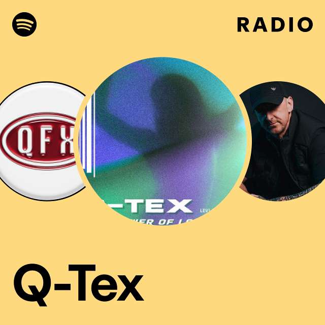Q-Tex Radio - playlist by Spotify | Spotify