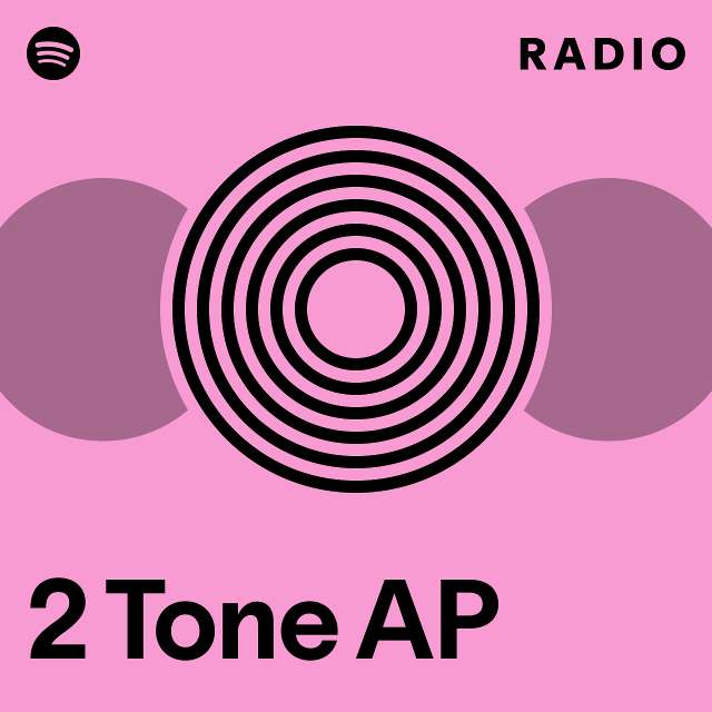 2 Tone AP Radio - playlist by Spotify | Spotify