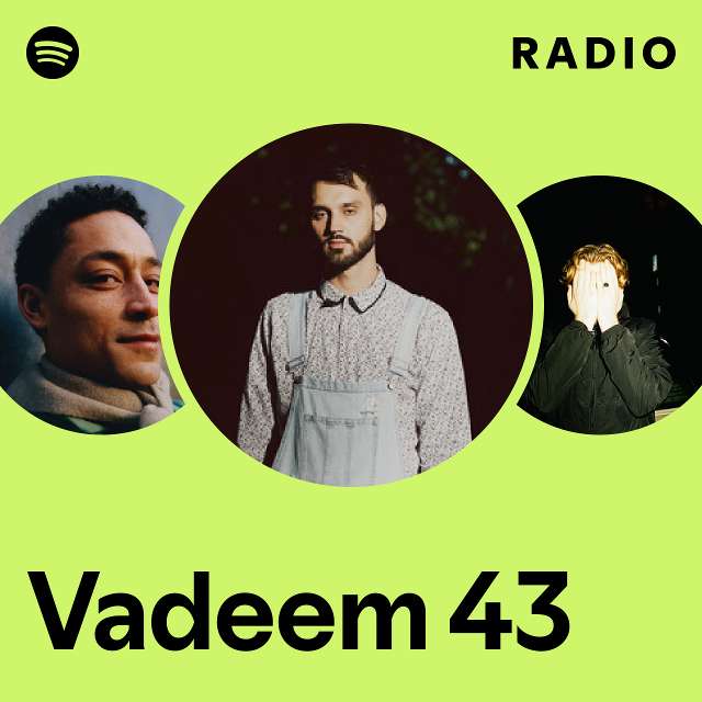Vadeem 43 Radio - playlist by Spotify | Spotify