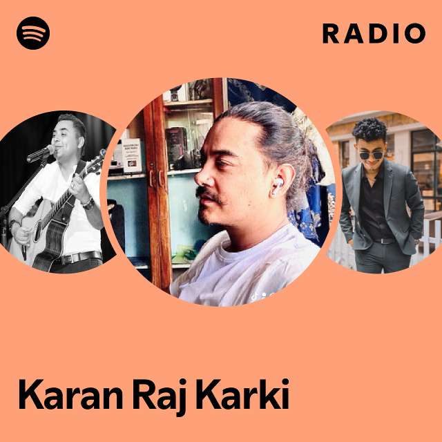 Karan Raj Karki Radio - playlist by Spotify | Spotify