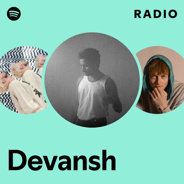 Devansh Radio - playlist by Spotify | Spotify