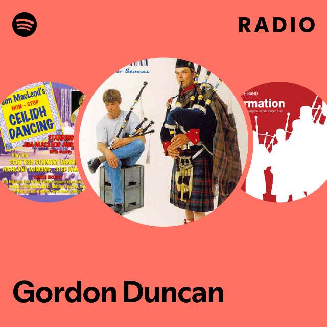 Gordon Duncan Radio - playlist by Spotify | Spotify