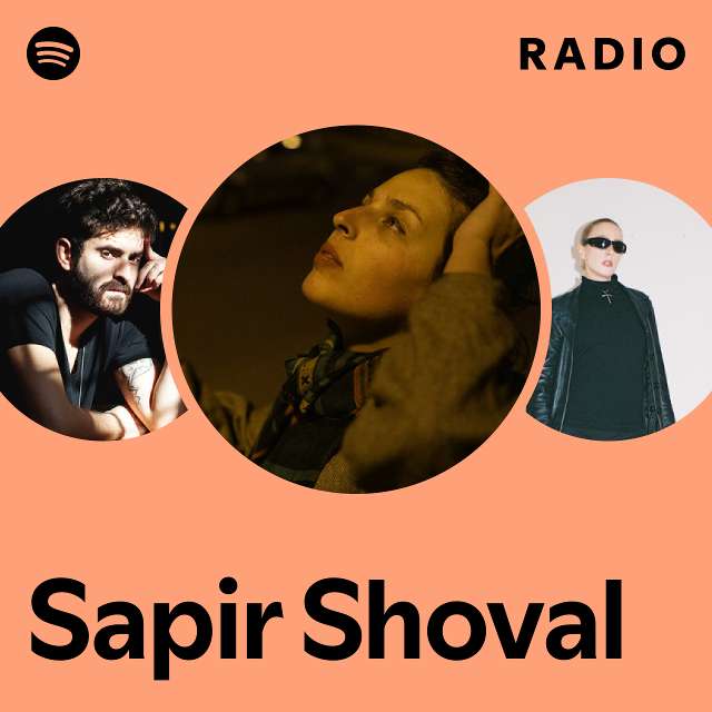 Sapir Shoval Radio - playlist by Spotify | Spotify