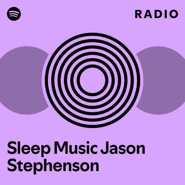 Sleep Music Jason Stephenson Radio - playlist by Spotify | Spotify
