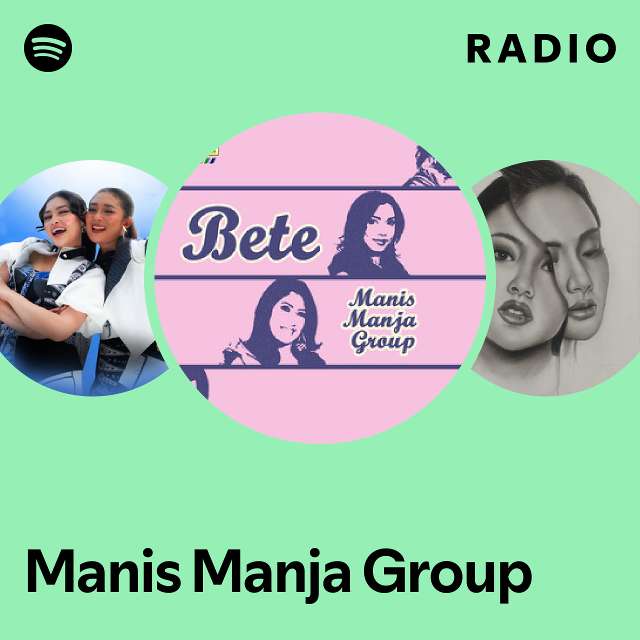 Manis Manja Group Radio - playlist by Spotify | Spotify