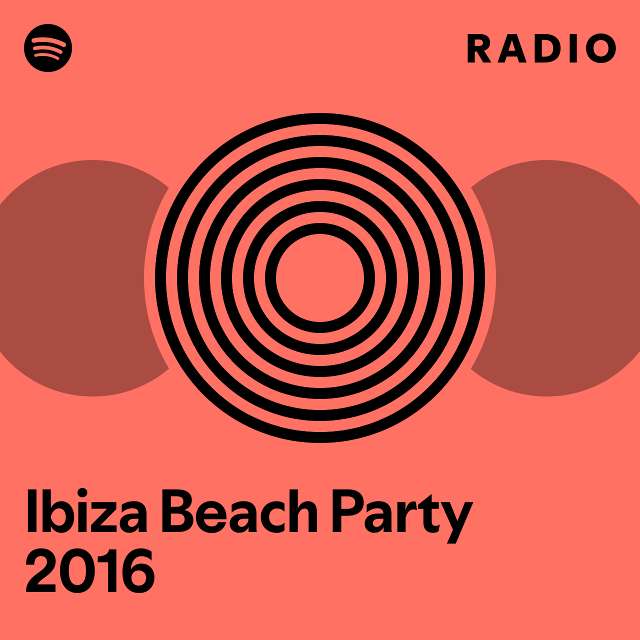 Ibiza Beach Party 2016 Radio - playlist by Spotify | Spotify