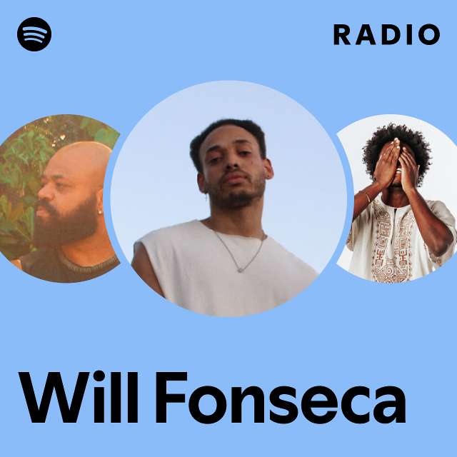 Will Fonseca Radio - playlist by Spotify | Spotify