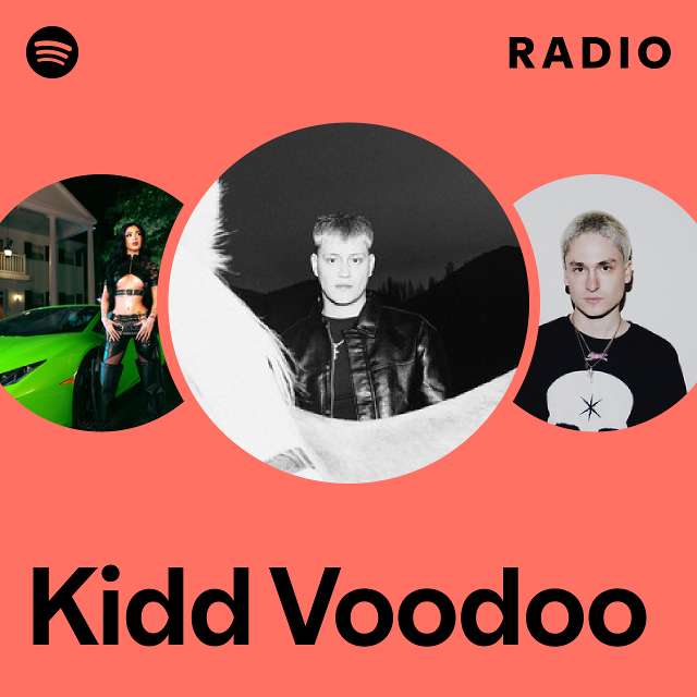 Kidd Voodoo Radio - playlist by Spotify | Spotify