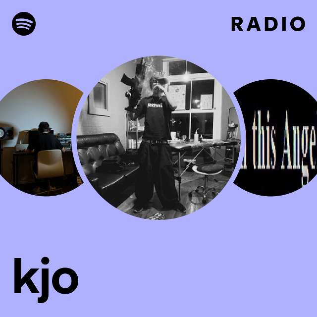 kjo Radio - playlist by Spotify | Spotify