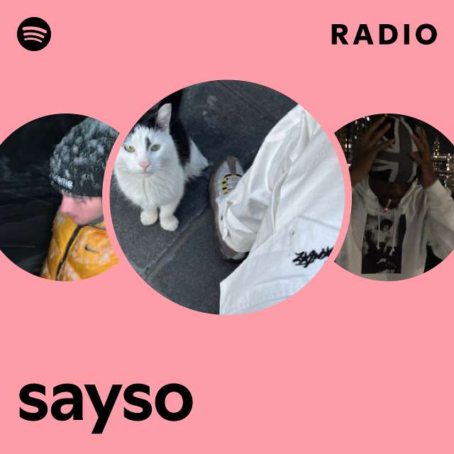 sayso Radio - playlist by Spotify | Spotify