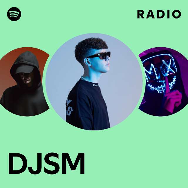 DJSM Radio - playlist by Spotify | Spotify