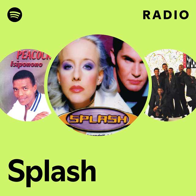 Splash Radio - playlist by Spotify | Spotify