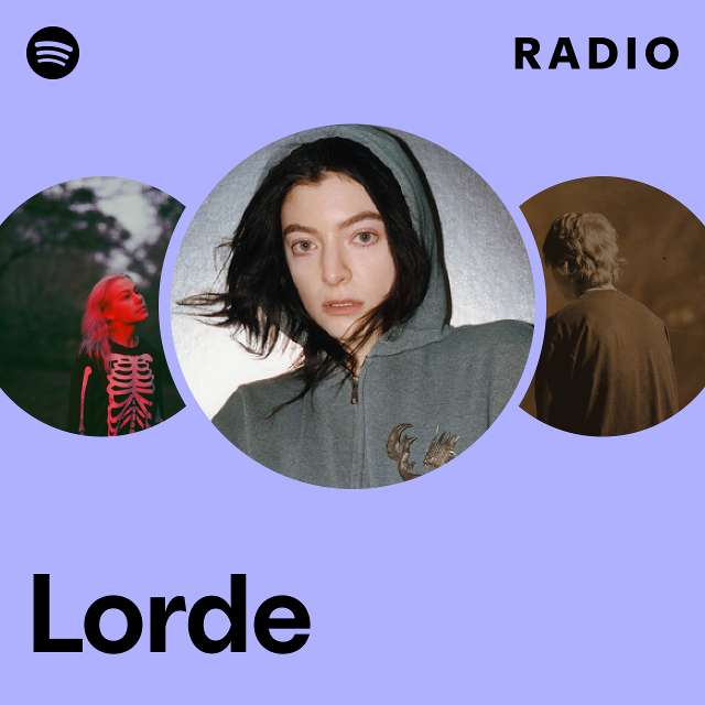 Lorde Radio - playlist by Spotify | Spotify
