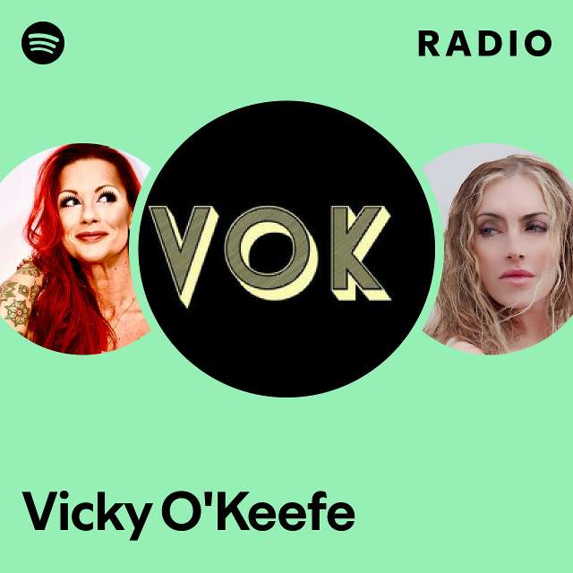 Vicky O'Keefe Radio - playlist by Spotify | Spotify
