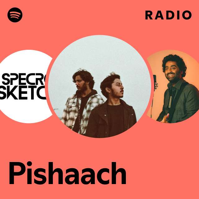 Pishaach Radio - playlist by Spotify | Spotify