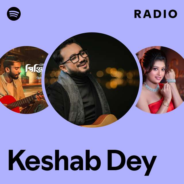 Keshab Dey Radio - playlist by Spotify | Spotify