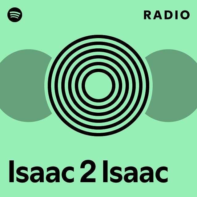 Isaac 2 Isaac Radio - playlist by Spotify | Spotify