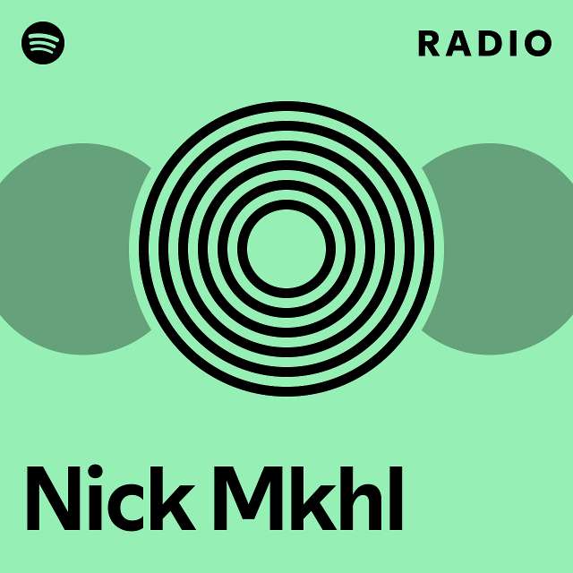 Nick Mkhl Radio - playlist by Spotify | Spotify