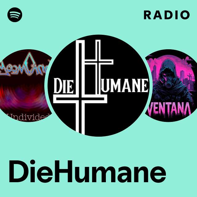 DieHumane Radio - playlist by Spotify | Spotify