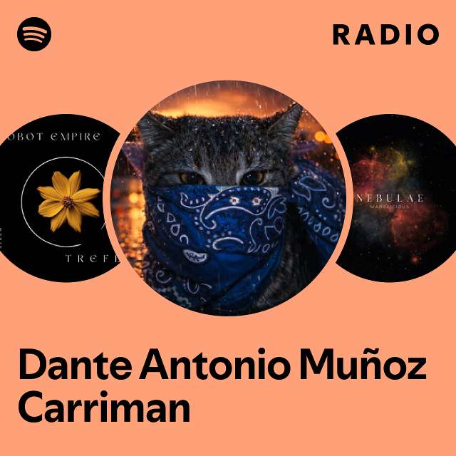 Dante Antonio Muñoz Carriman Radio - playlist by Spotify | Spotify