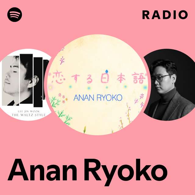 Anan Ryoko Radio - playlist by Spotify | Spotify