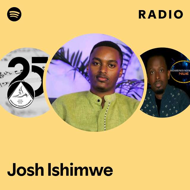 Josh Ishimwe Radio - playlist by Spotify | Spotify