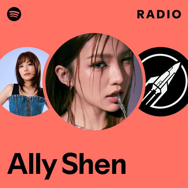Ally Shen Radio - playlist by Spotify | Spotify