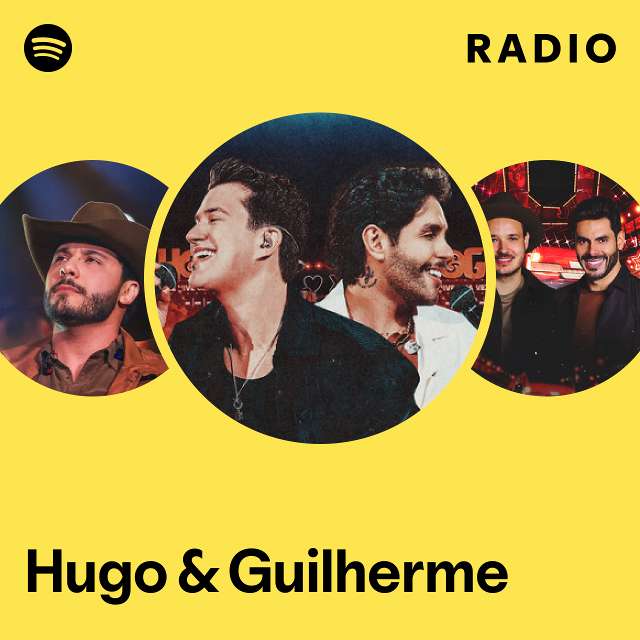 Hugo & Guilherme Radio - playlist by Spotify | Spotify