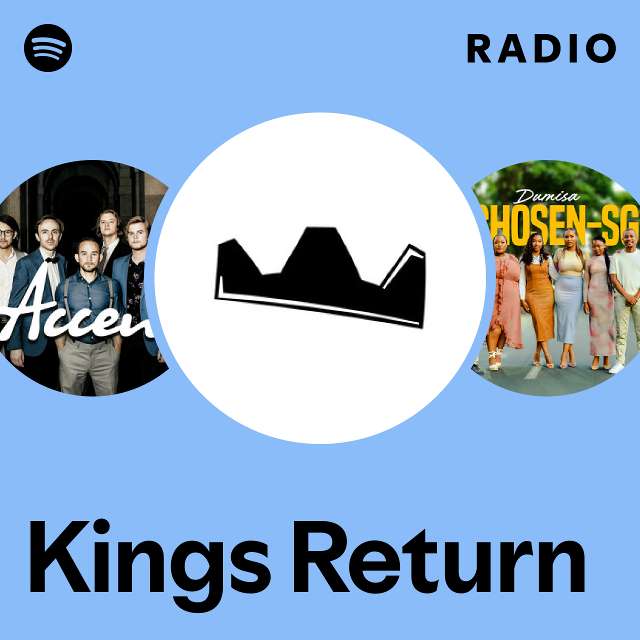Kings Return Radio - playlist by Spotify | Spotify