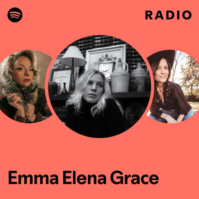 Emma Elena Grace Radio - playlist by Spotify | Spotify