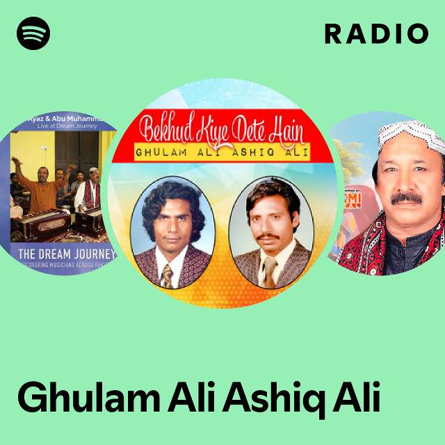 Ghulam Ali Ashiq Ali Radio - playlist by Spotify | Spotify
