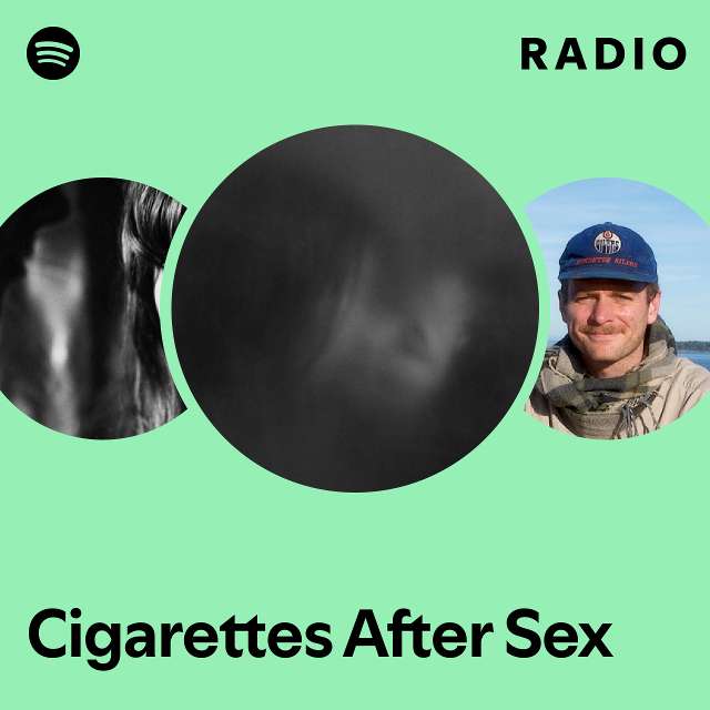 Cigarettes After Sex Radio Playlist By Spotify Spotify