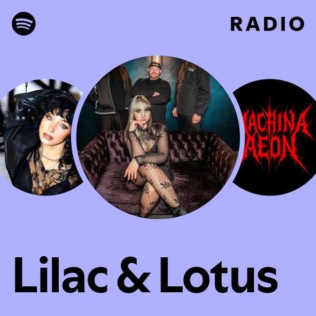 Lilac & Lotus Radio - playlist by Spotify | Spotify