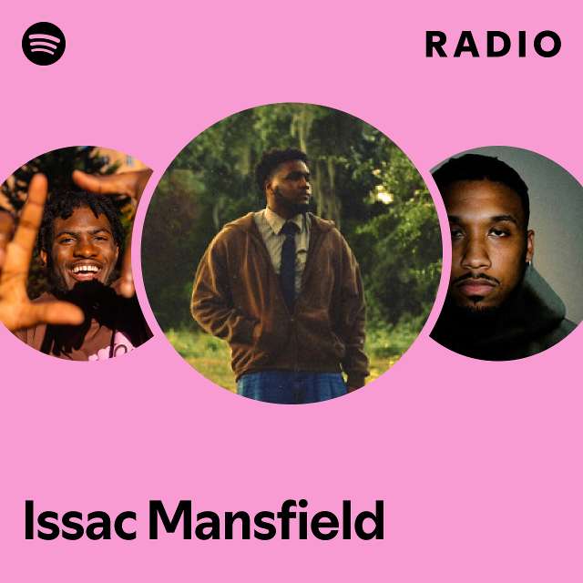 Issac Mansfield Radio - playlist by Spotify | Spotify