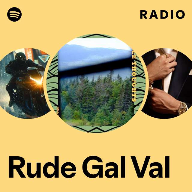 Rude Gal Val Radio - playlist by Spotify | Spotify