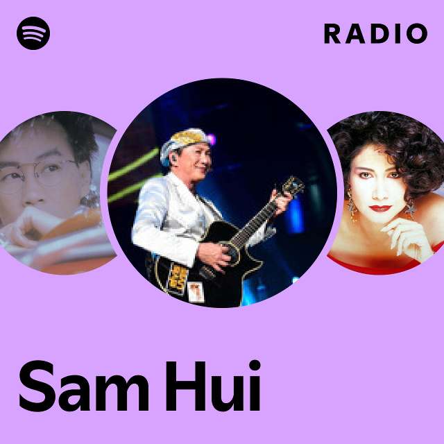 Sam Hui Radio - playlist by Spotify | Spotify