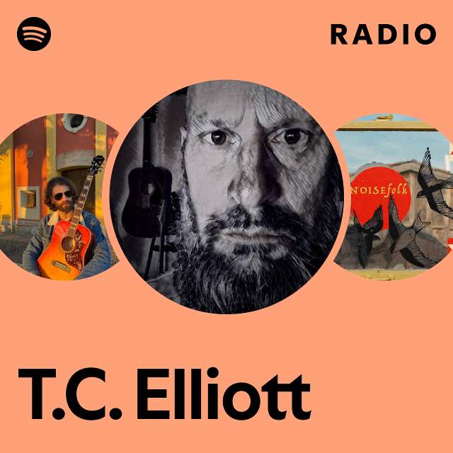 T.C. Elliott Radio - playlist by Spotify | Spotify