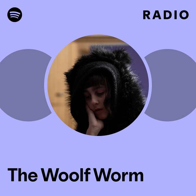 The Woolf Worm Radio - playlist by Spotify | Spotify