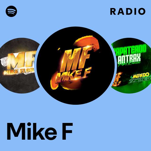 Mike F Radio - playlist by Spotify | Spotify