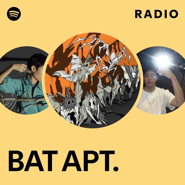 BAT APT. Radio - playlist by Spotify | Spotify