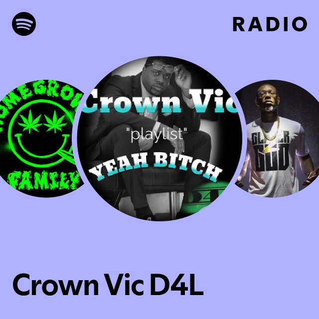 Crown Vic D4L Radio - playlist by Spotify | Spotify