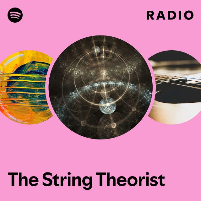 The String Theorist Radio - playlist by Spotify | Spotify