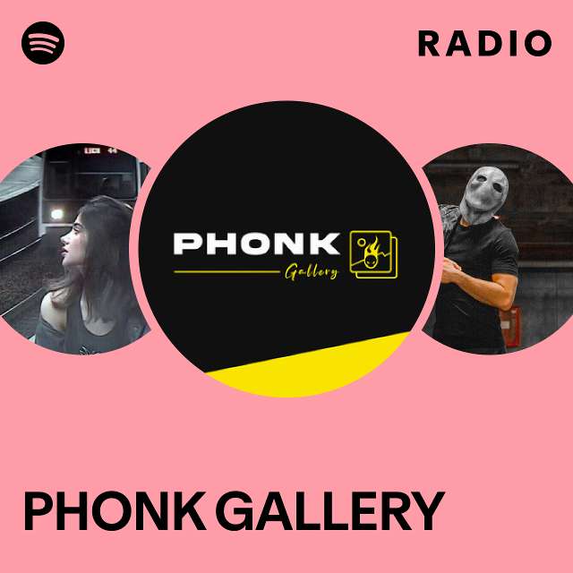 PHONK GALLERY Radio - playlist by Spotify | Spotify